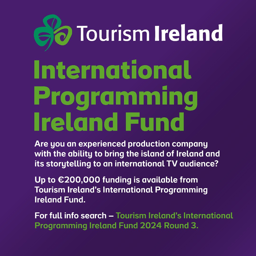 Tourism Ireland's 2024 International Programming Ireland Fund. Closing ...